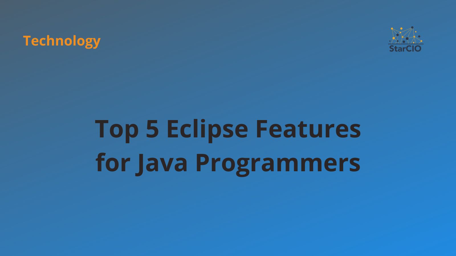 Top 5 Eclipse Features for Java Programmers