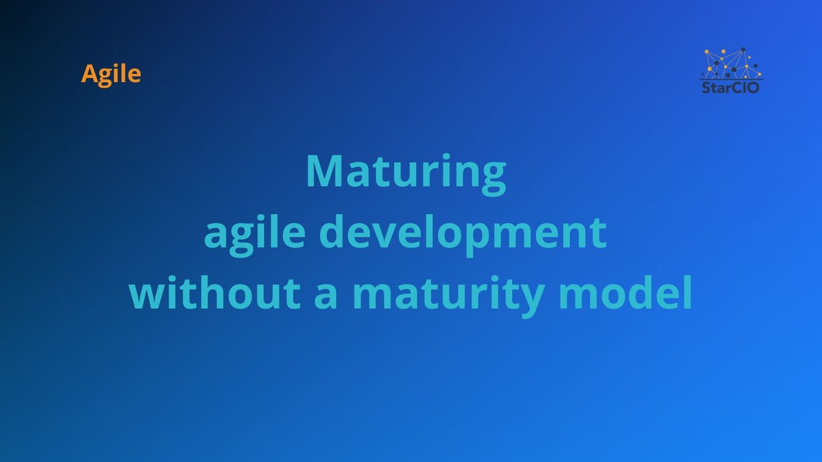 Maturing agile development without a maturity model