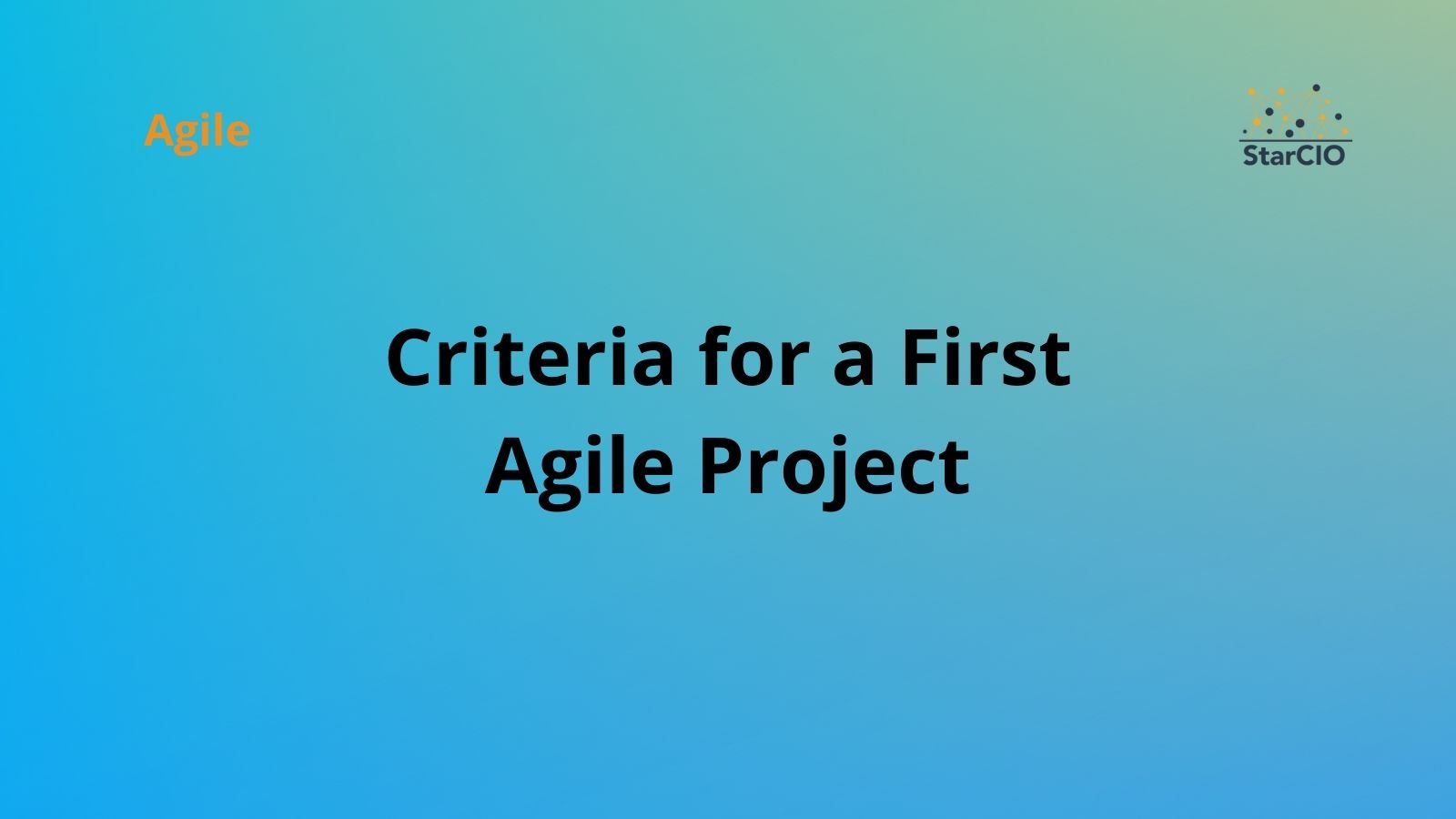 Criteria for a First Agile Project