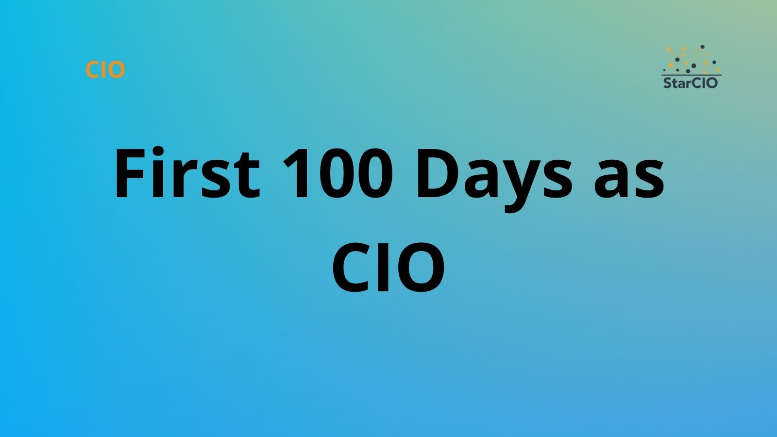 First 100 Days as CIO