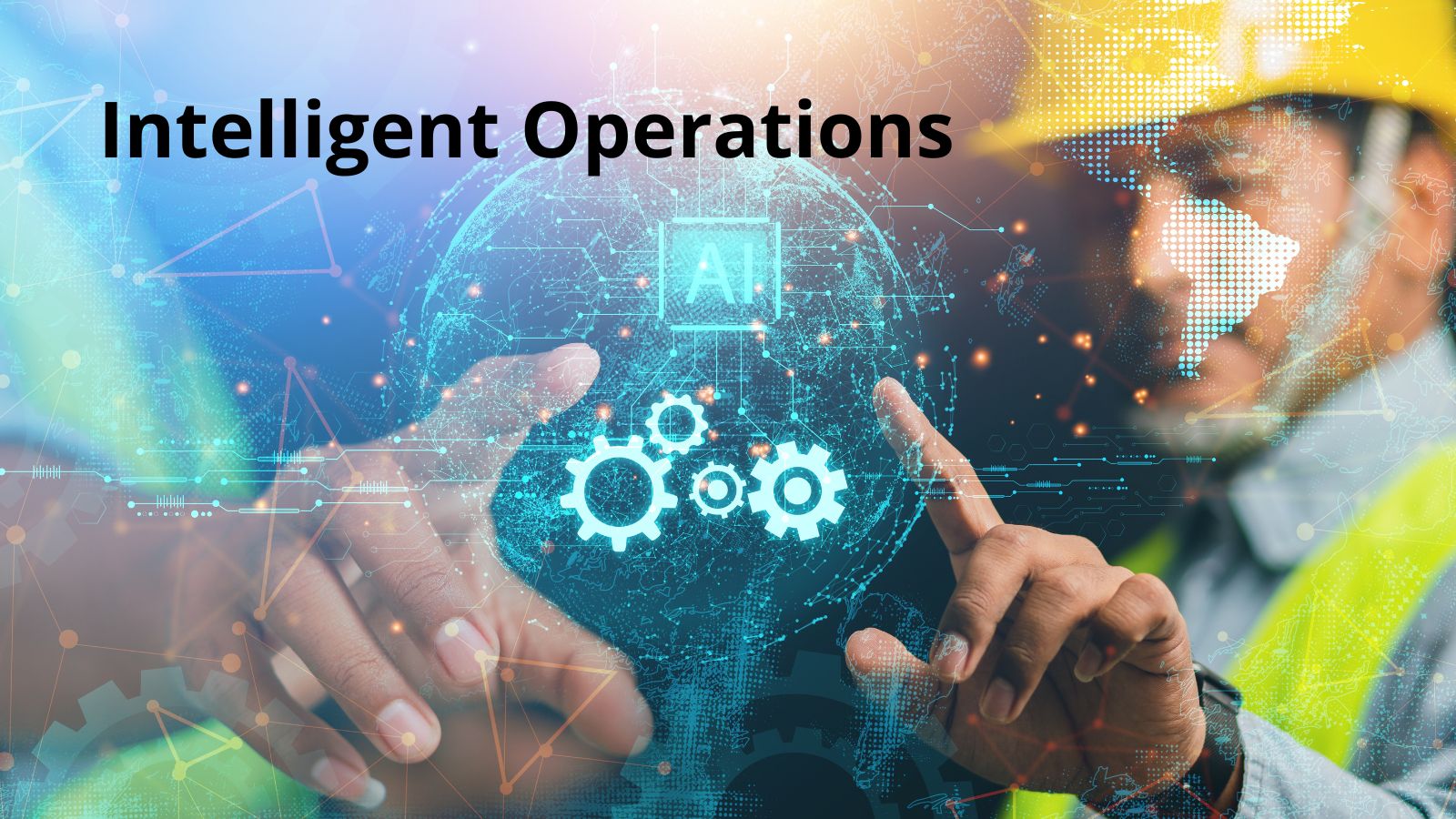 3 Key Insights on Driving Intelligent Operations in the GenAI Era