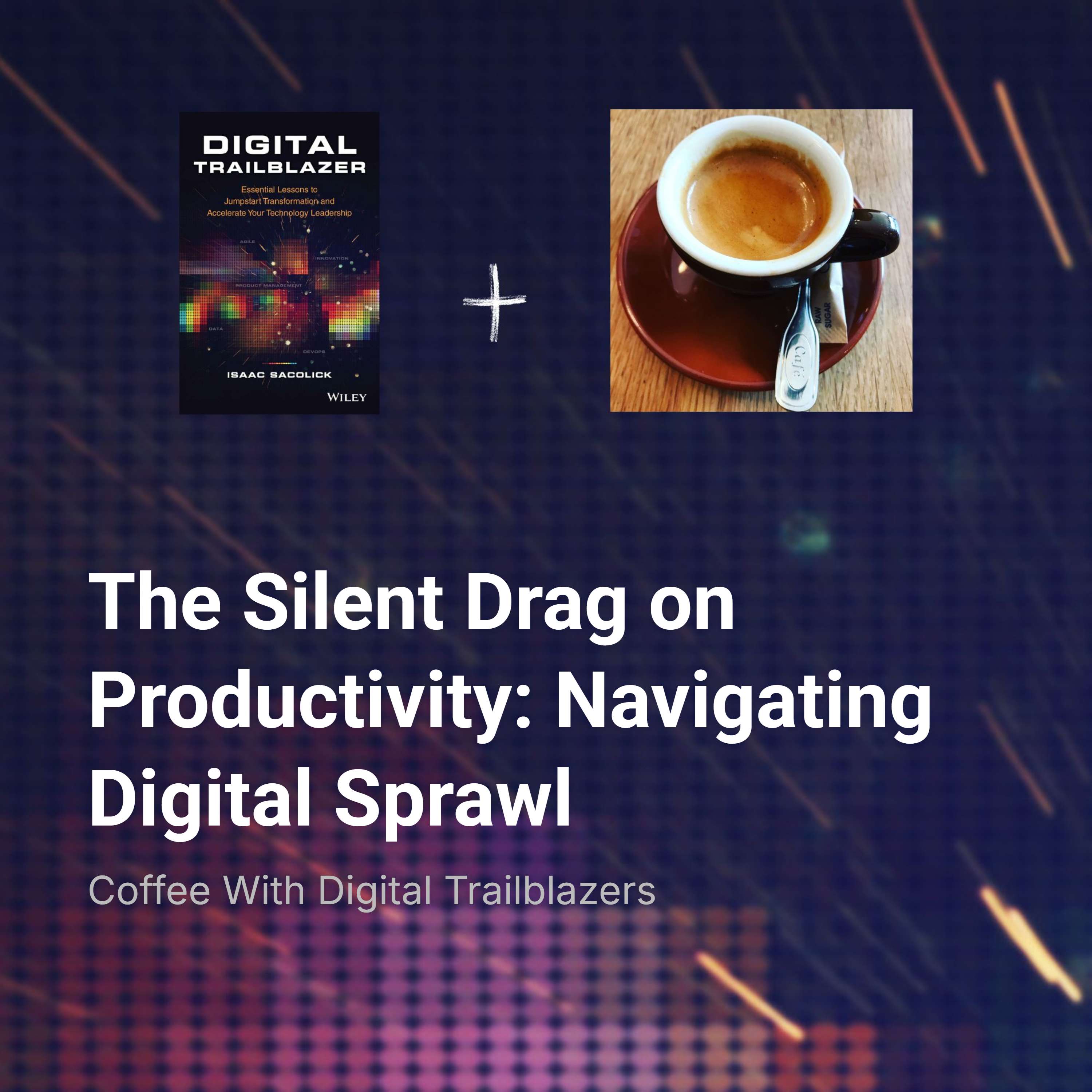 The Silent Drag on Productivity: Navigating Digital Sprawl